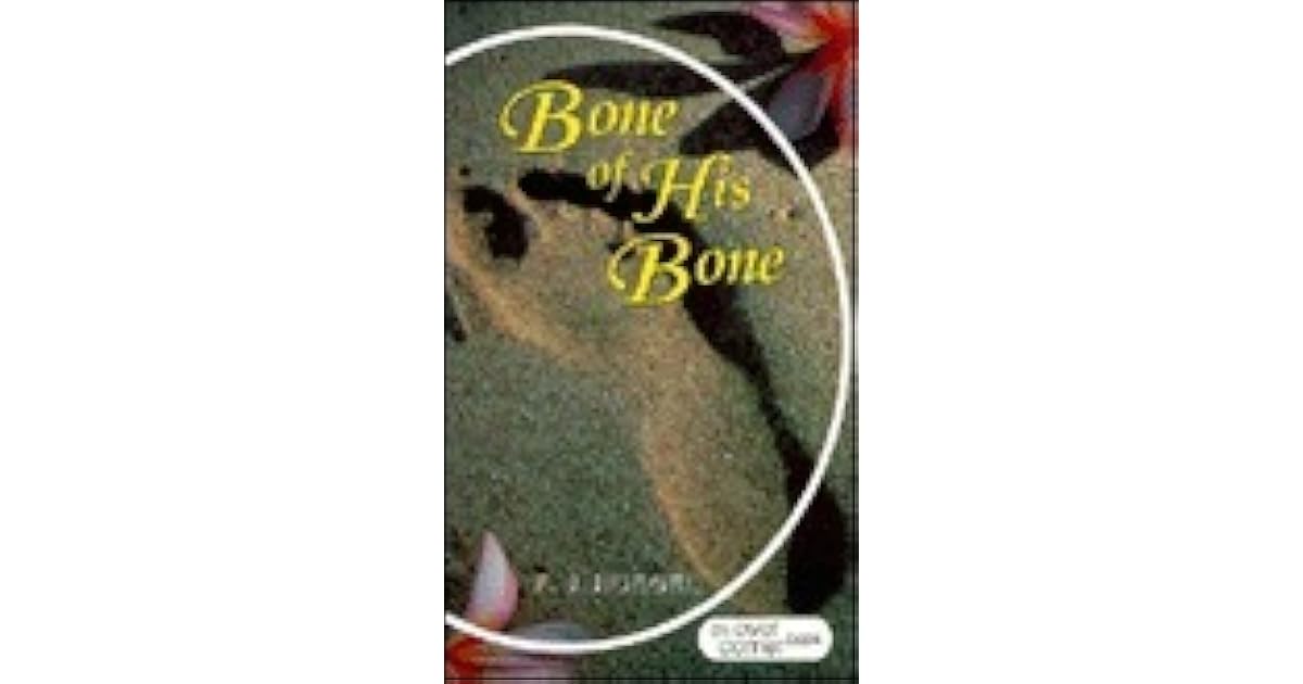 Bone of His Bone by F.J. Huegel