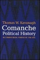The Comanches: A History, 1706-1875 by Thomas W. Kavanagh
