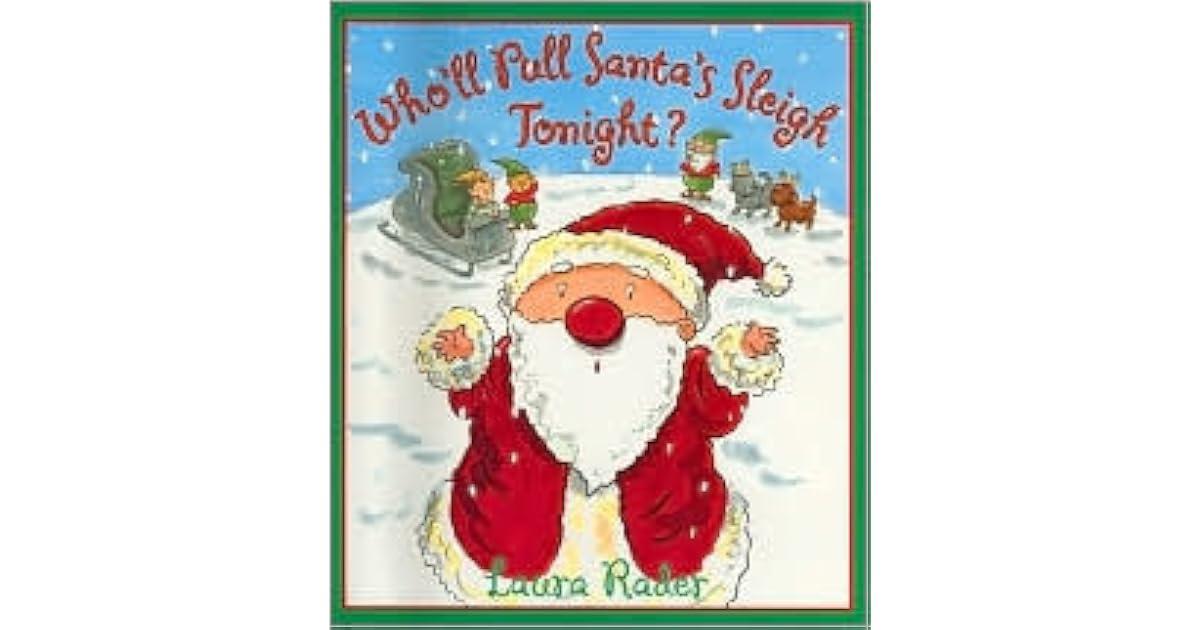 Who'll Pull Santa's Sleigh Tonight? by Laura Rader