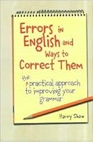 Errors in English and Ways to Correct Them: The Practical Approach to ...