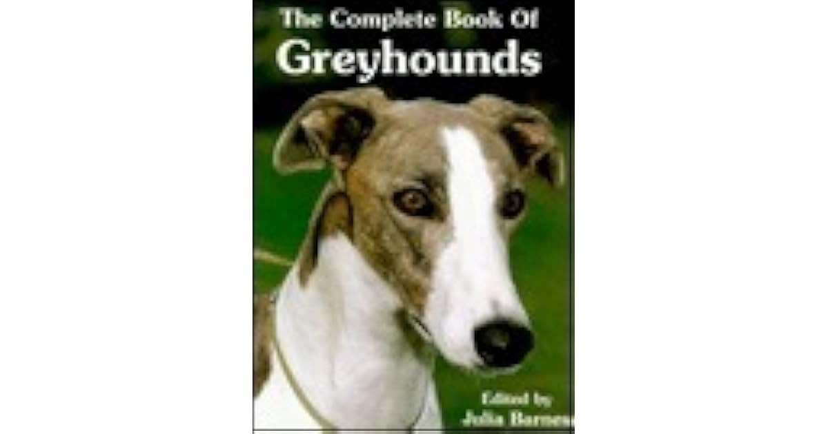 The Complete Book of Greyhounds by Julia Barnes