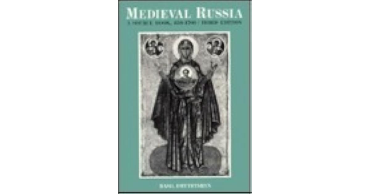 Medieval Russia: A Source Book, 850-1700 by Basil Dmytryshyn