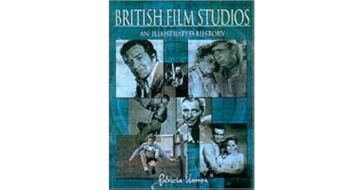 British Film Studios: An Illustrated History by Patricia Warren