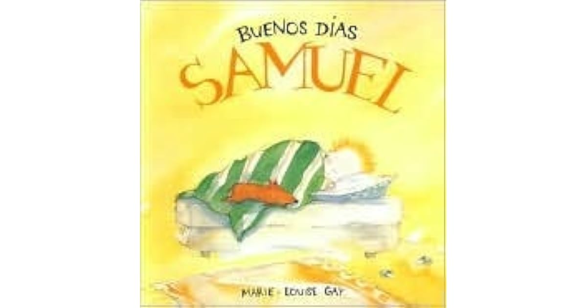 Buenos Dias Samuel = Good Morning Sam by Marie-Louise Gay