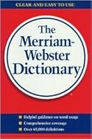 The Merriam-Webster Dictionary by Merriam-Webster
