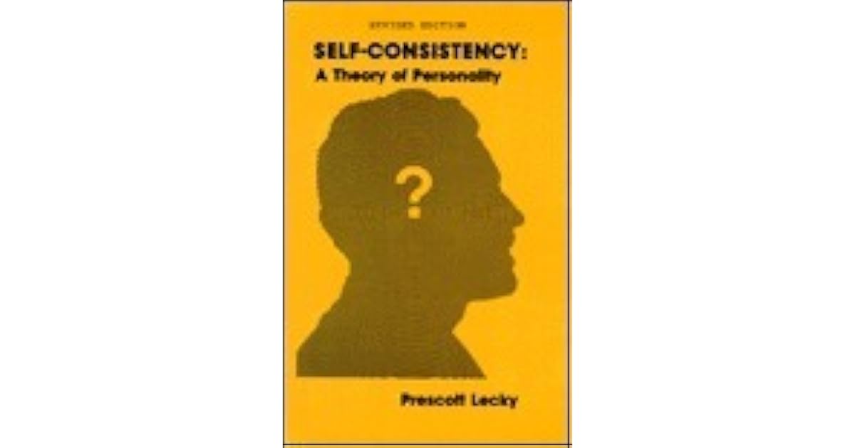 Self-Consistency: A Theory of Personality by Prescott Lecky