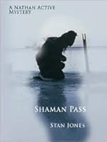 Shaman Pass (Nathan Active Mystery, #2) by Stan Jones