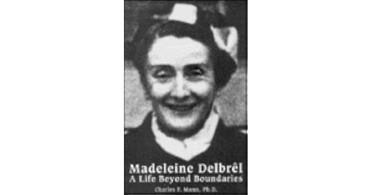 Madeleine Delbrel: A Life Beyond Boundaries by Charles F. Mann