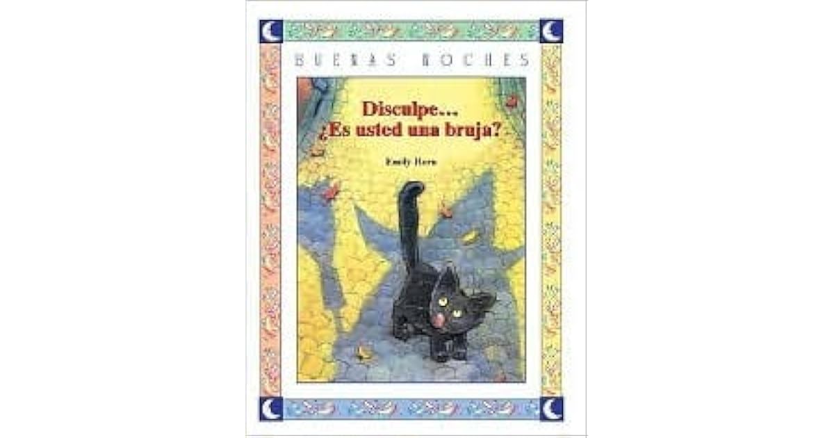 Disculpe ... Es Usted Una Bruja? by Emily Horn