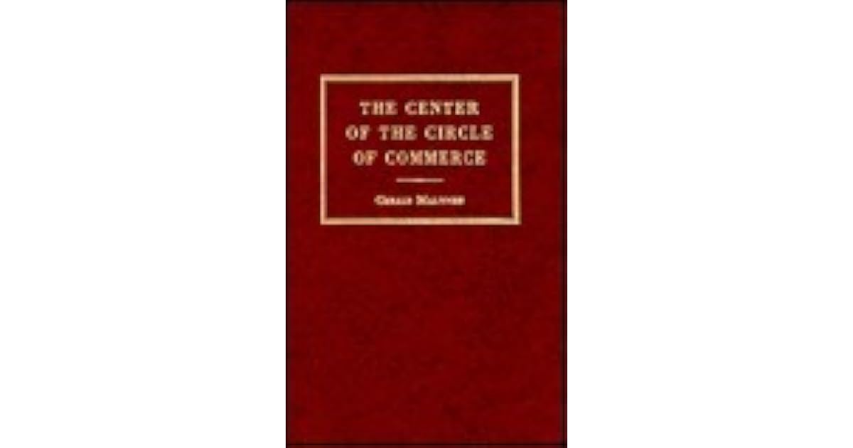 The Center Of The Circle Of Commerce: Or, A Refutation Of A Treatise ...