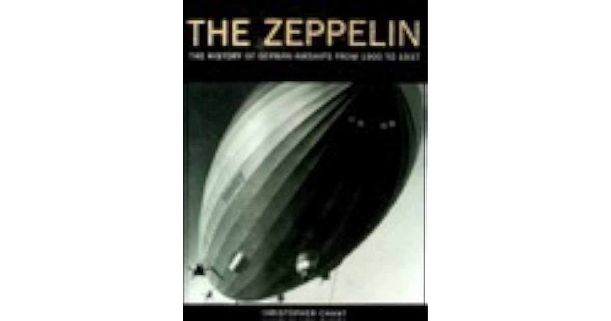 THE ZEPPELIN: The History of German Airships from 1900 to 1937 by ...