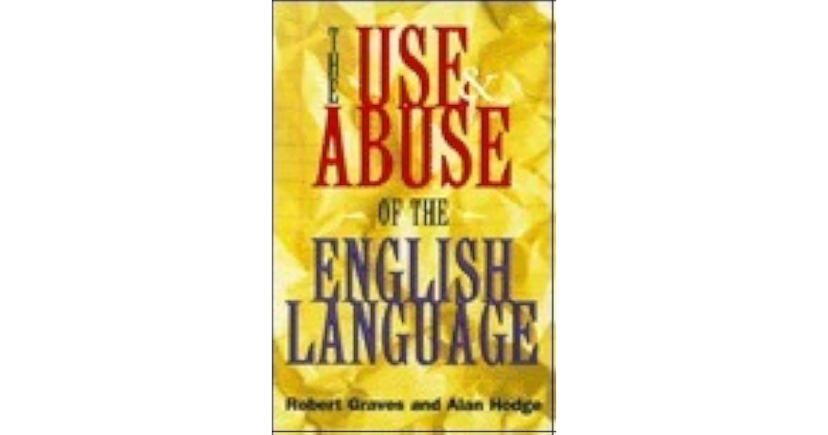 The Use and Abuse of the English Language by Robert Graves