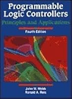 Programmable Logic Controllers: Principles and Applications by John W. Webb