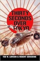 Thirty Seconds Over Tokyo by Ted W. Lawson