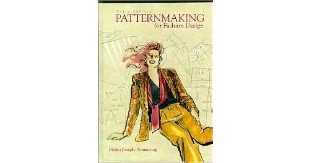 Patternmaking for Fashion Design by Helen Joseph-Armstrong