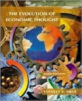 The Evolution of Economic Thought by Stanley L. Brue