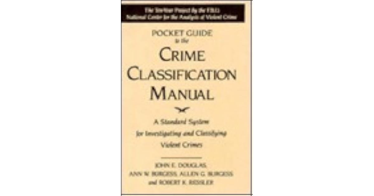 Pocket Guide to the Crime Classification Manual by John E. Douglas
