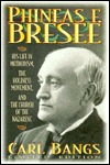 Phineas F. Bresee: His Life in Methodism, the Holiness Movement, and ...