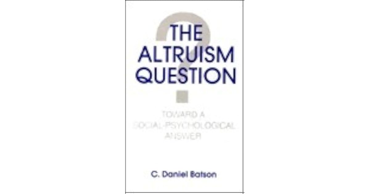 The Altruism Question: Toward a Social-Psychological Answer by C ...