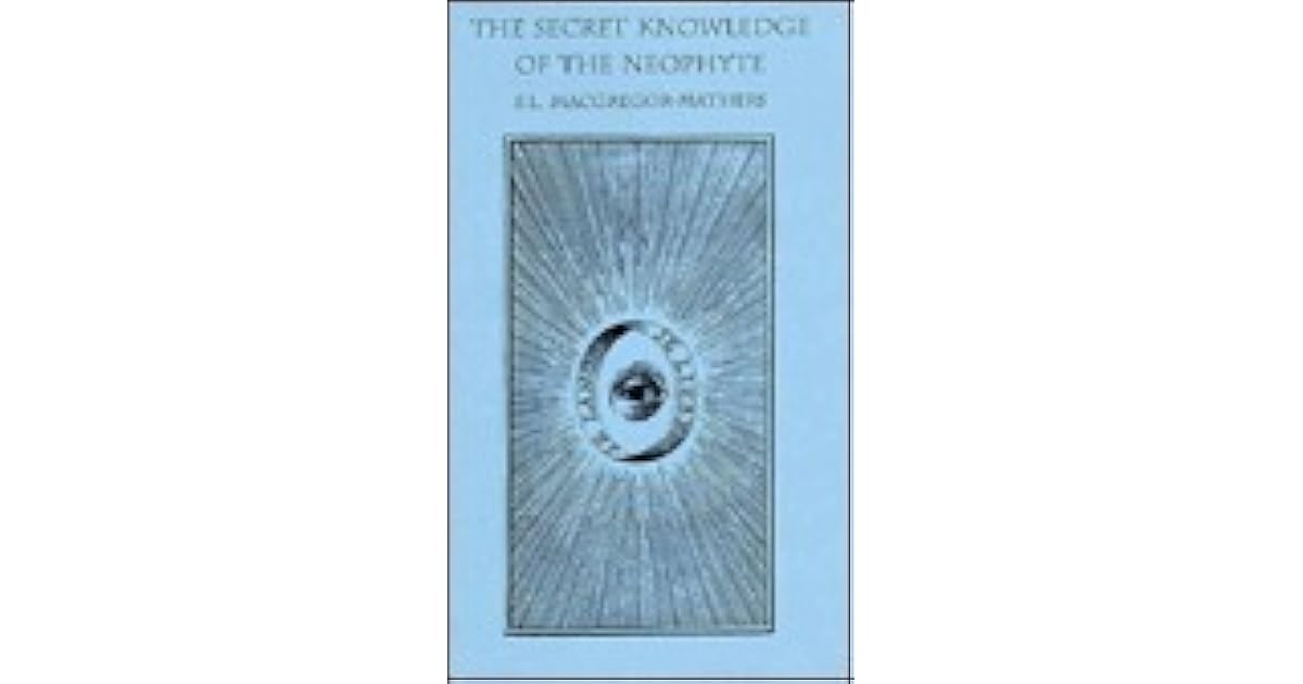 The Secret Knowledge Of The Neophyte by Darcy Kuntz