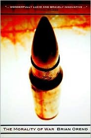 The Morality of War by Brian Orend