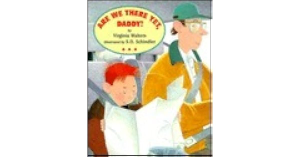 Are We There Yet, Daddy? by Virginia Walters