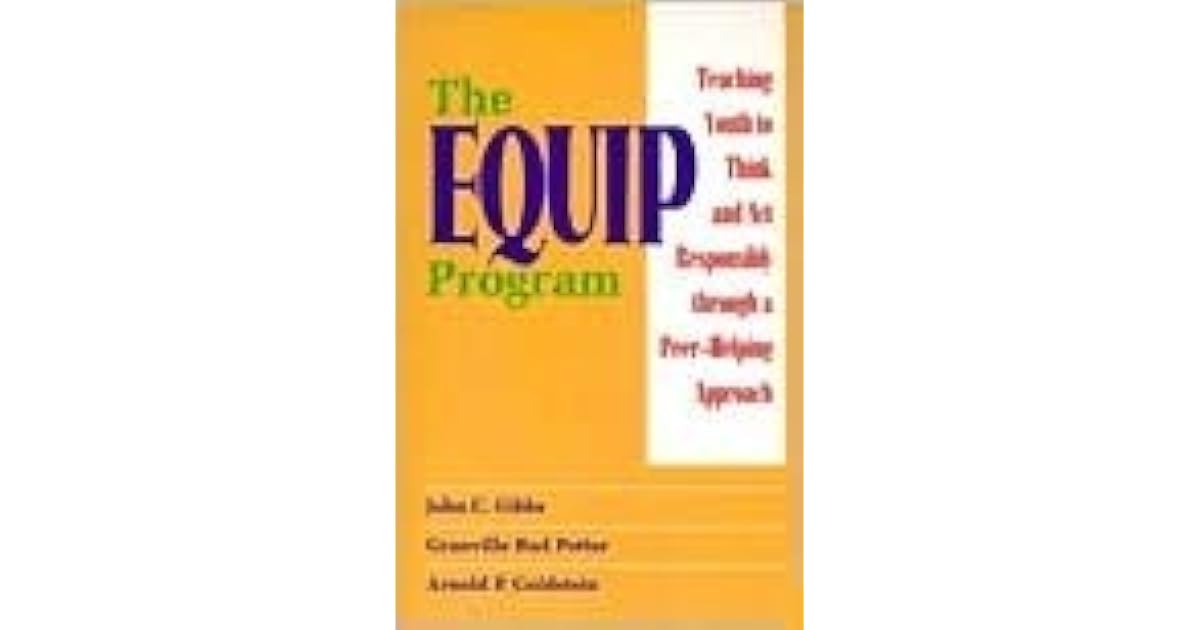 The Equip Program: Teaching Youth to Think and ACT Responsibly Through ...
