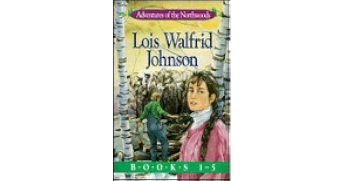 Adventures of the Northwoods: Books 1-5 by Lois Walfrid Johnson