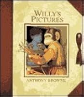 Willy's Pictures by Anthony Browne