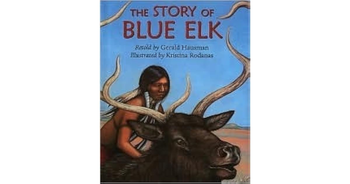 The Story of Blue Elk by Gerald Hausman