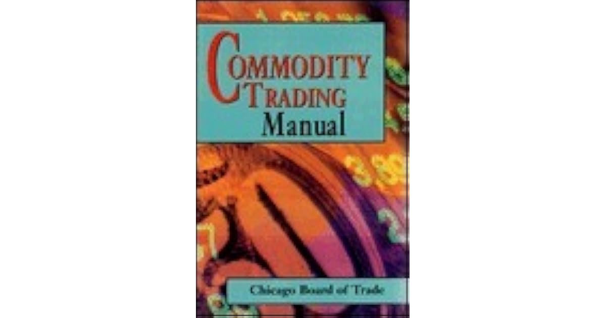 Commodity Trading Manual by Chicago Board of Trade