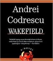 Wakefield by Andrei Codrescu