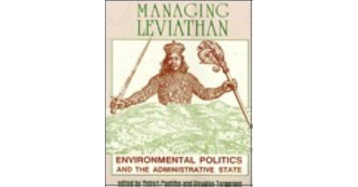 Managing Leviathan: Environmental Politics And The Administrative State ...