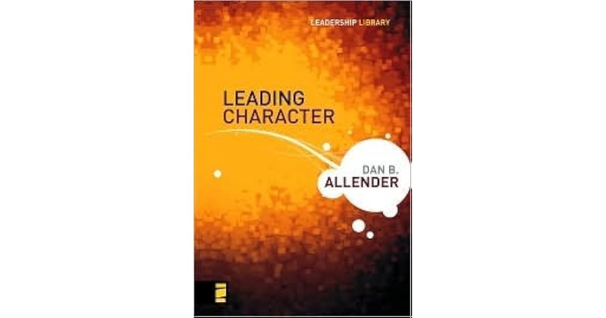 Leading Character by Dan B. Allender