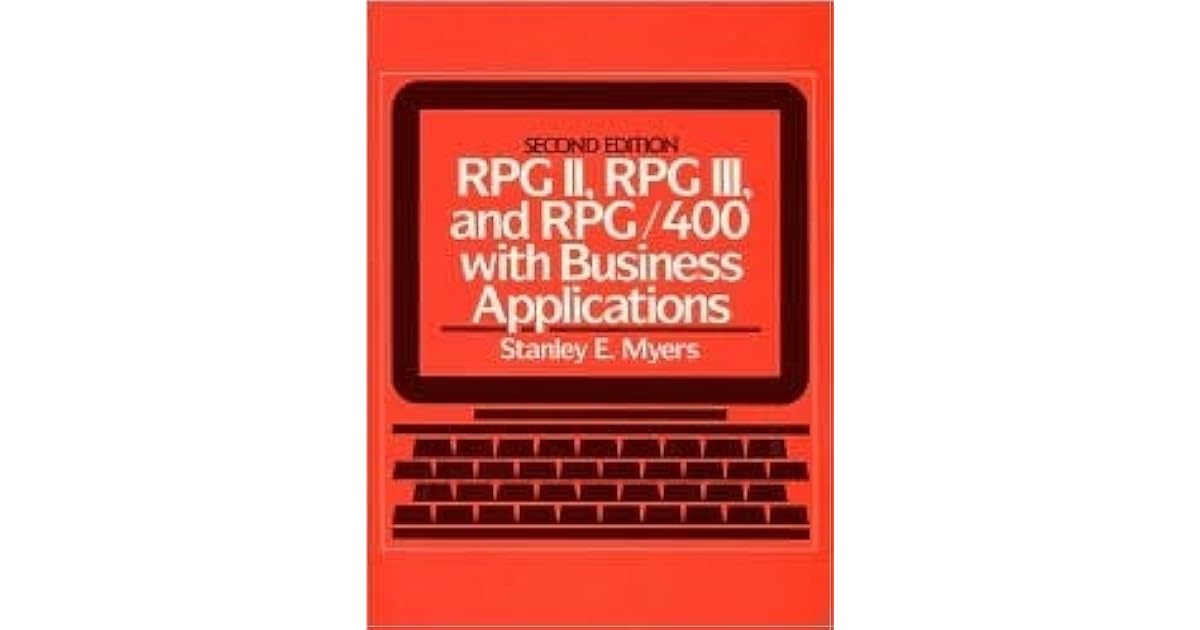 RPG II, RPG III, and RPG/400 with Business Applications by Stanley Myers