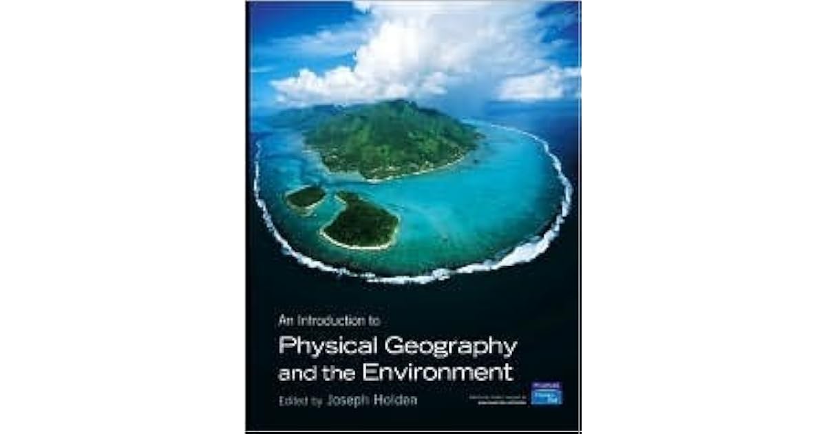 An Introduction to Physical Geography and the Environment by Joseph Holden