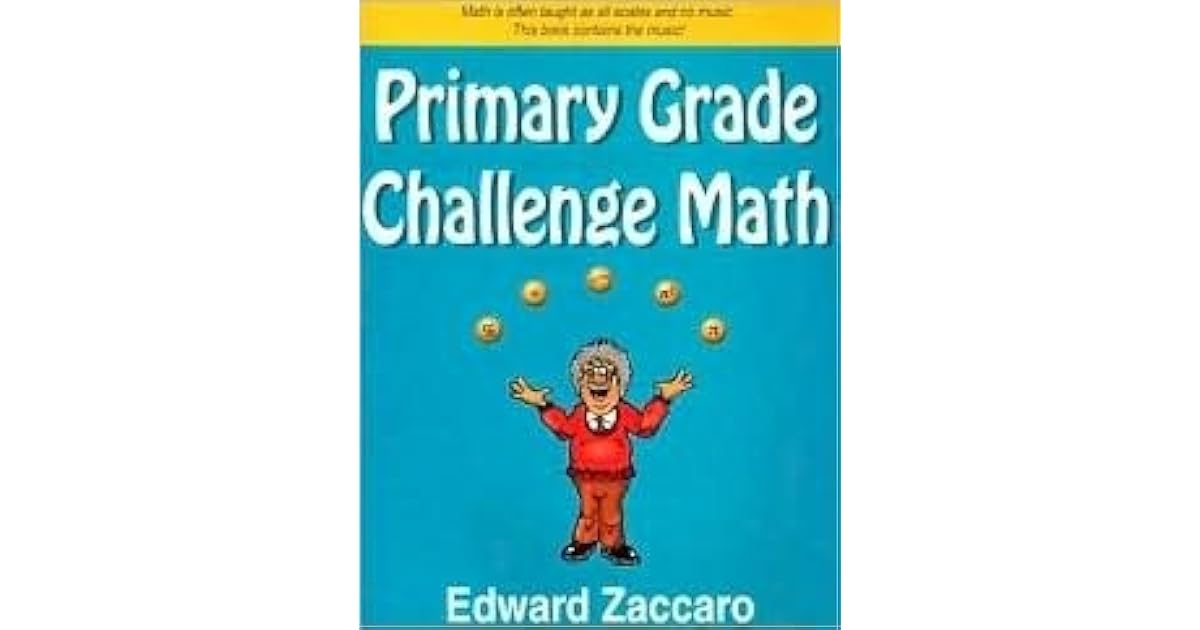 Primary Grade Challenge Math by Edward Zaccaro