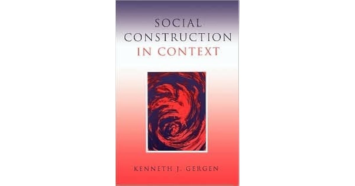 Social Construction in Context by Kenneth J. Gergen