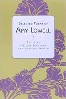 Selected Poems of Amy Lowell by Amy Lowell