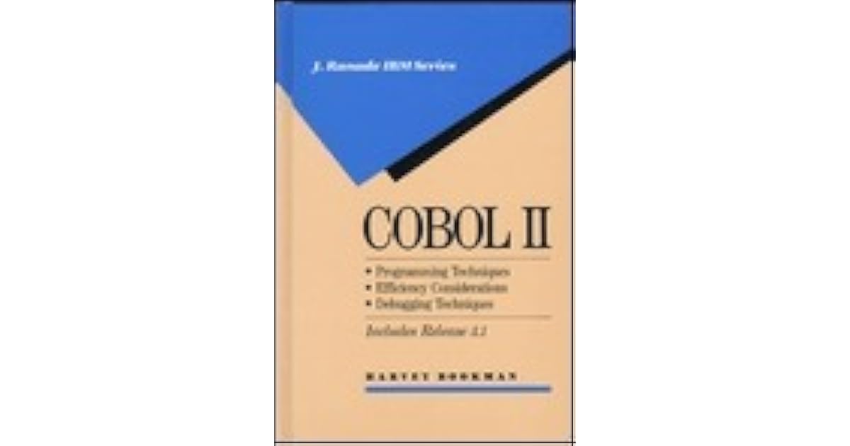 COBOL II: Programming Techniques, Efficiency Considerations, Debugging ...