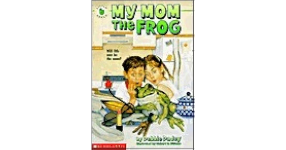 My Mom the Frog by Debbie Dadey