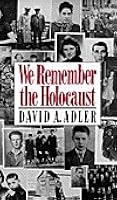 We Remember the Holocaust by David A. Adler
