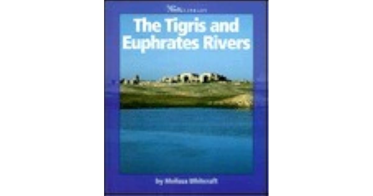 The Tigris and Euphrates Rivers by Melissa Whitcraft
