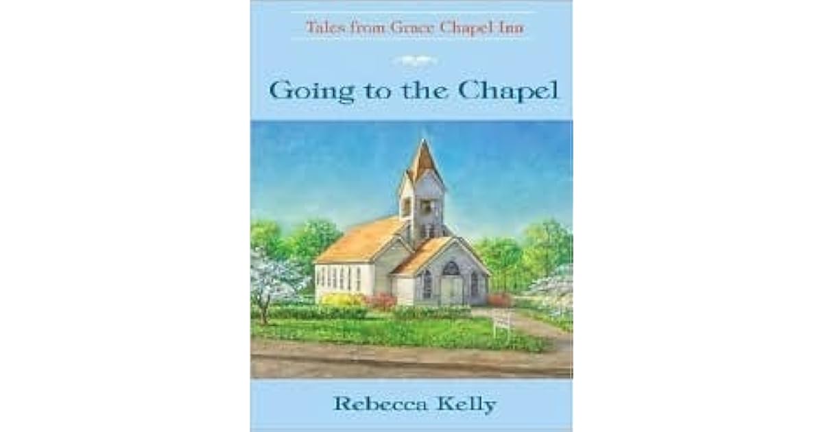Going to the Chapel by Rebecca Kelly