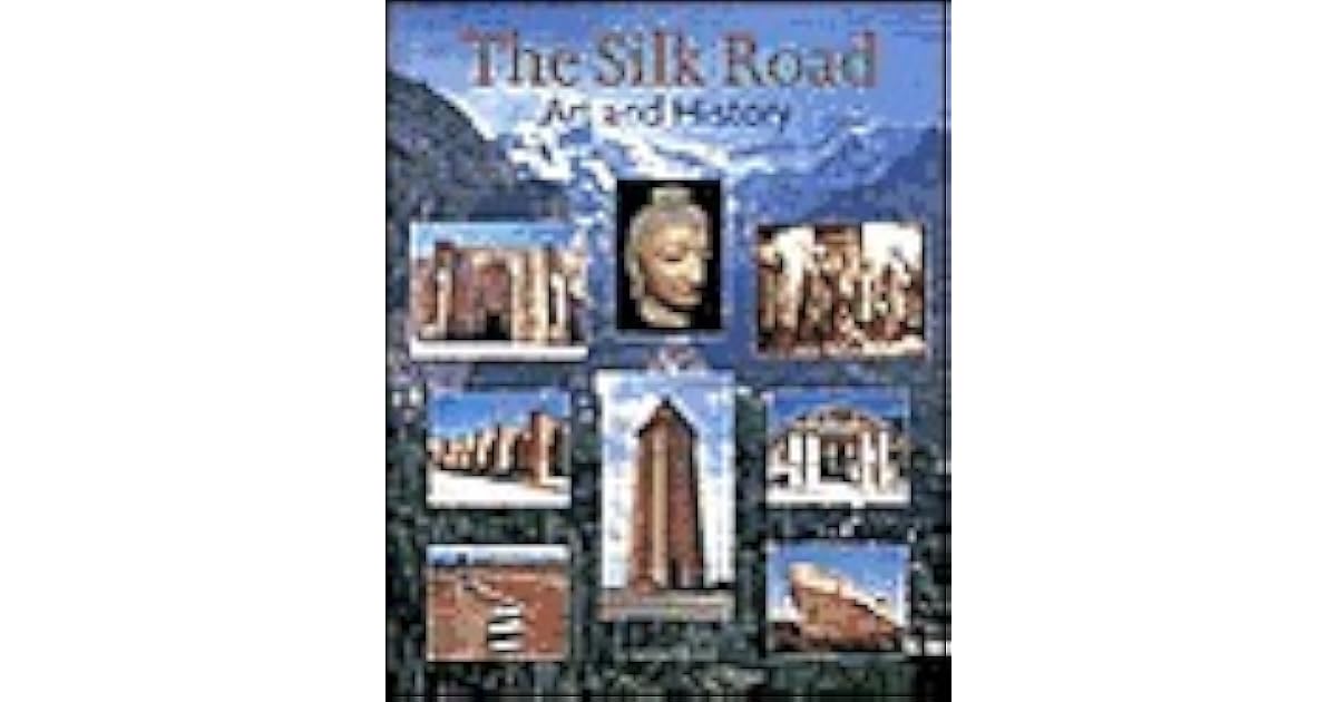 The Silk Road: Art and History by Jonathan Tucker