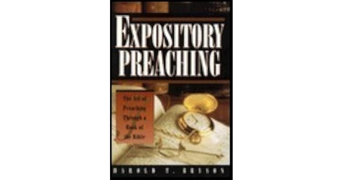 Expository Preaching: The Art of Preaching Through a Book of the Bible ...
