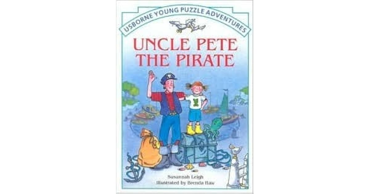Uncle Pete The Pirate by Susannah Leigh