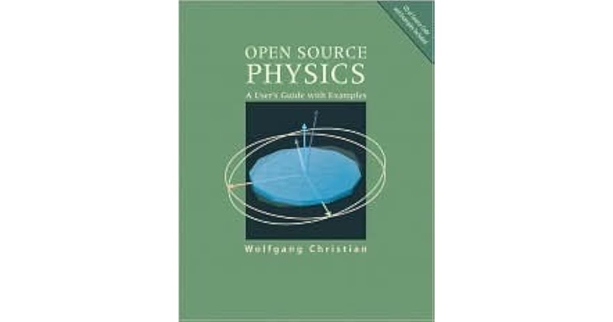 Open Source Physics: A User's Guide with Examples by Wolfgang Christian
