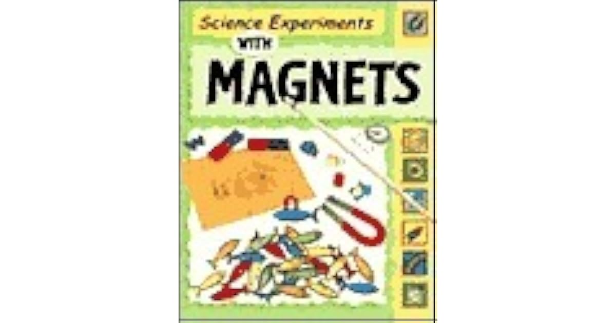 Science Experiments With Magnets by Sally Nankivell-Aston