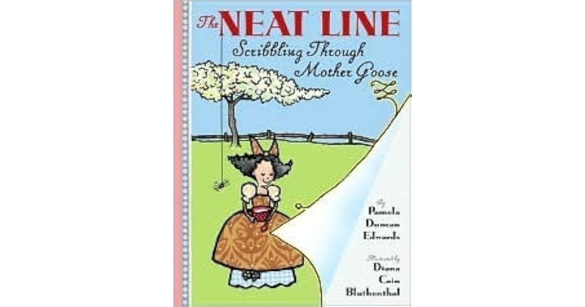 The Neat Line: Scribbling Through Mother Goose by Pamela Duncan Edwards